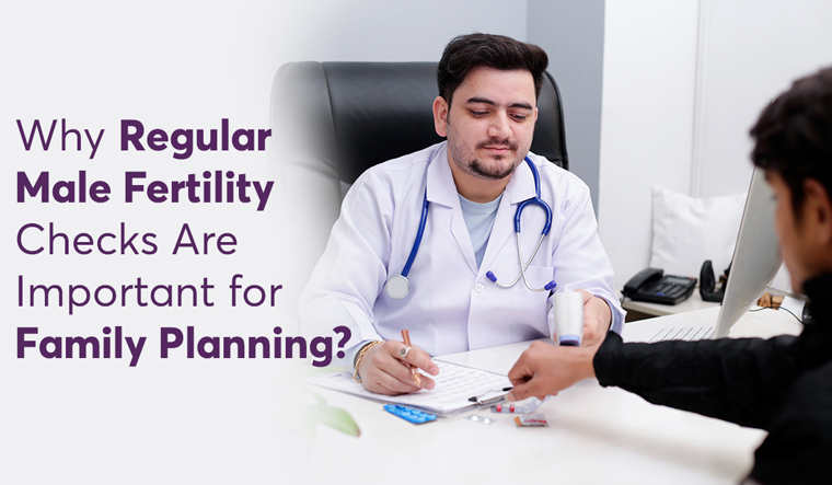 Why Regular Male Fertility Checks Are Important for Family Planning ...