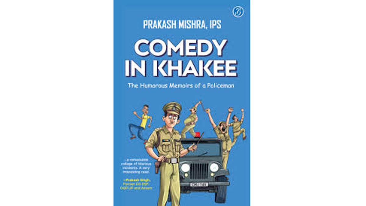 ‘Comedy in Khakee’ book review: A retired IPS officer’s humorous take ...